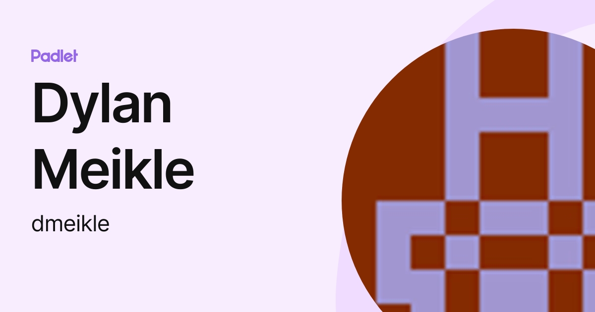 Dylan Meikle (dmeikle) profile | Padlet