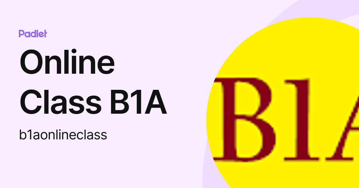 Online Class B1A (b1aonlineclass) profile | Padlet