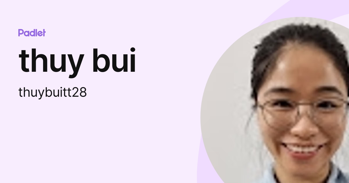 thuy bui (thuybuitt28) profile | Padlet