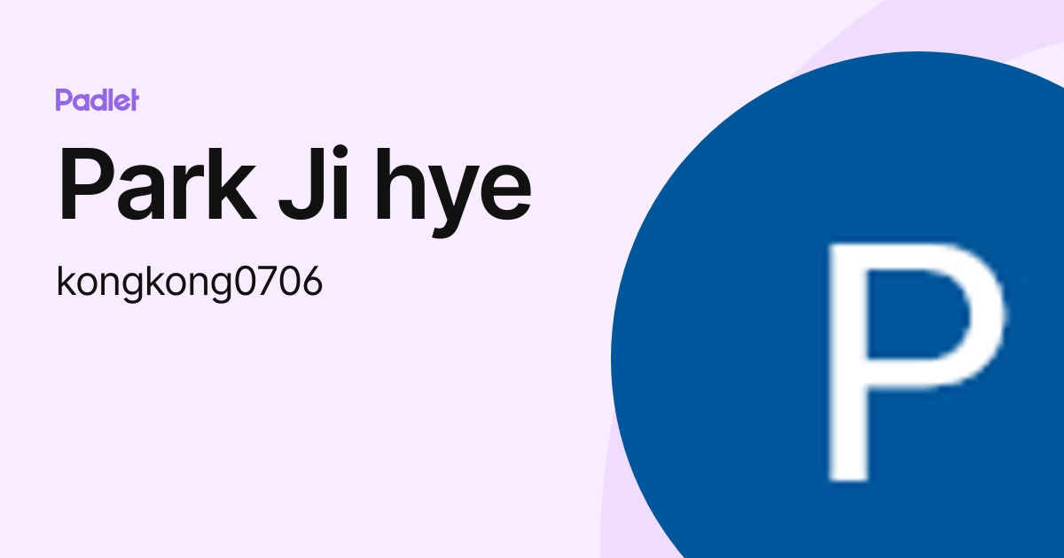 Park Ji hye (kongkong0706) profile | Padlet