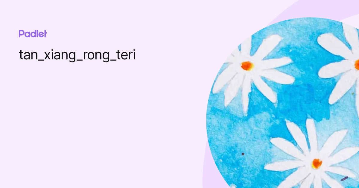tan_xiang_rong_teri profile | Padlet