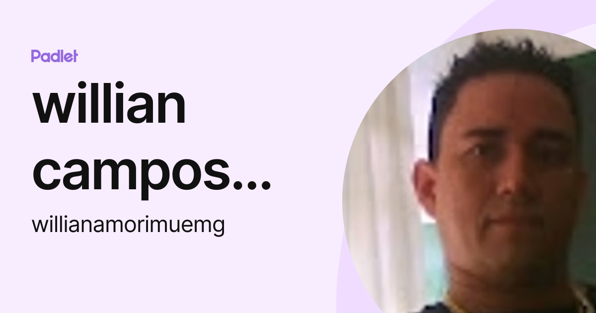 willian campos amorim (willianamorimuemg) perfil | Padlet