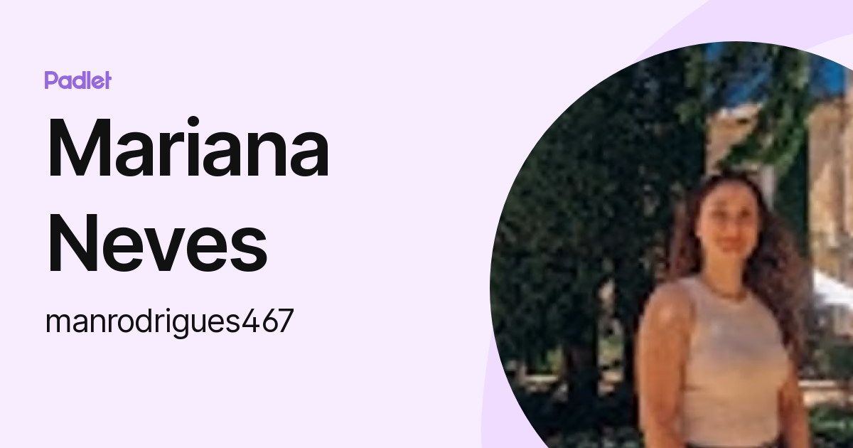 Mariana Neves (manrodrigues467) profile | Padlet