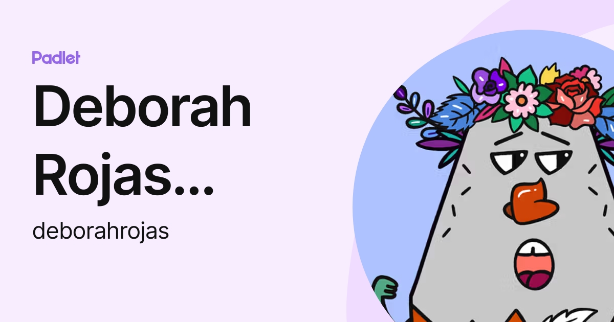 Deborah Rojas Rodriguez (deborahrojas) profile | Padlet