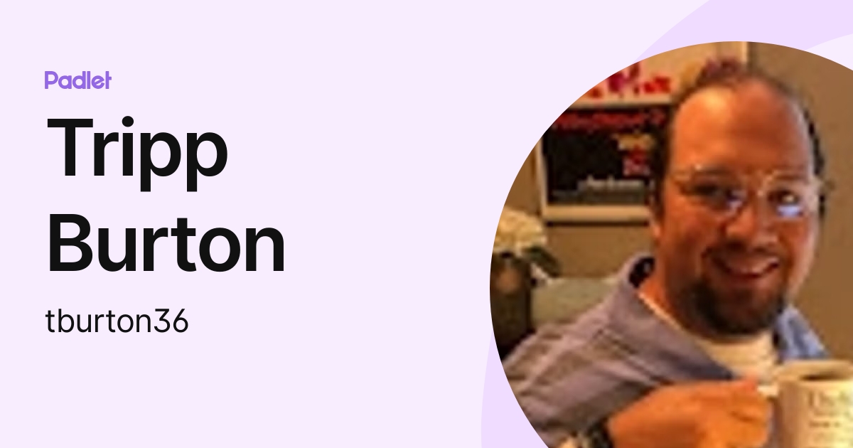 Tripp Burton (tburton36) profile | Padlet