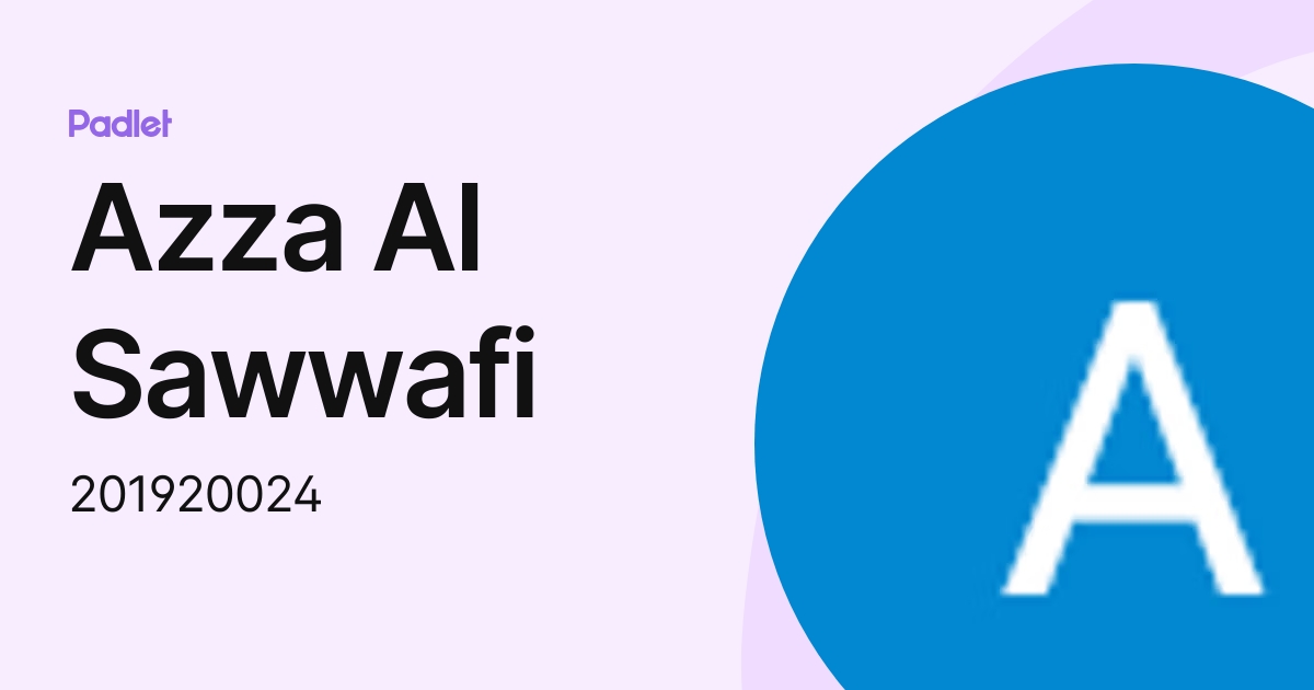 Azza Al Sawwafi (201920024) profile | Padlet