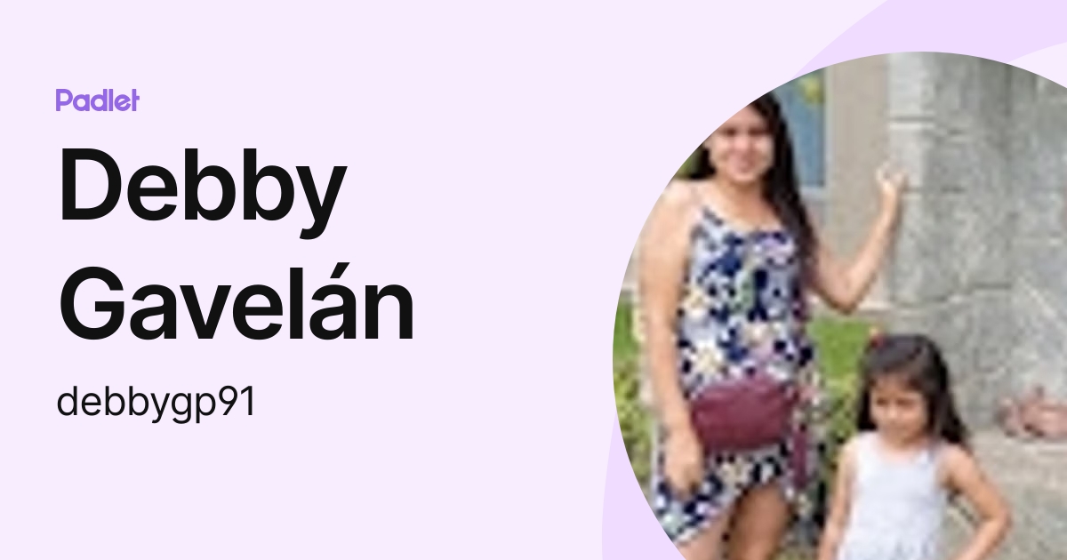 Debby Gavelán (debbygp91) profile | Padlet