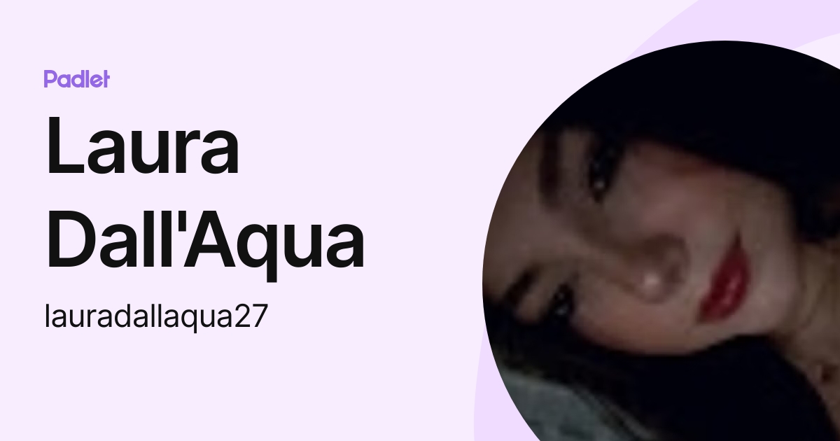 Laura Dall'Aqua (lauradallaqua27) profile | Padlet