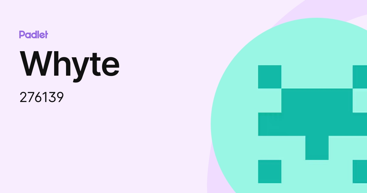 Whyte (276139) profile | Padlet