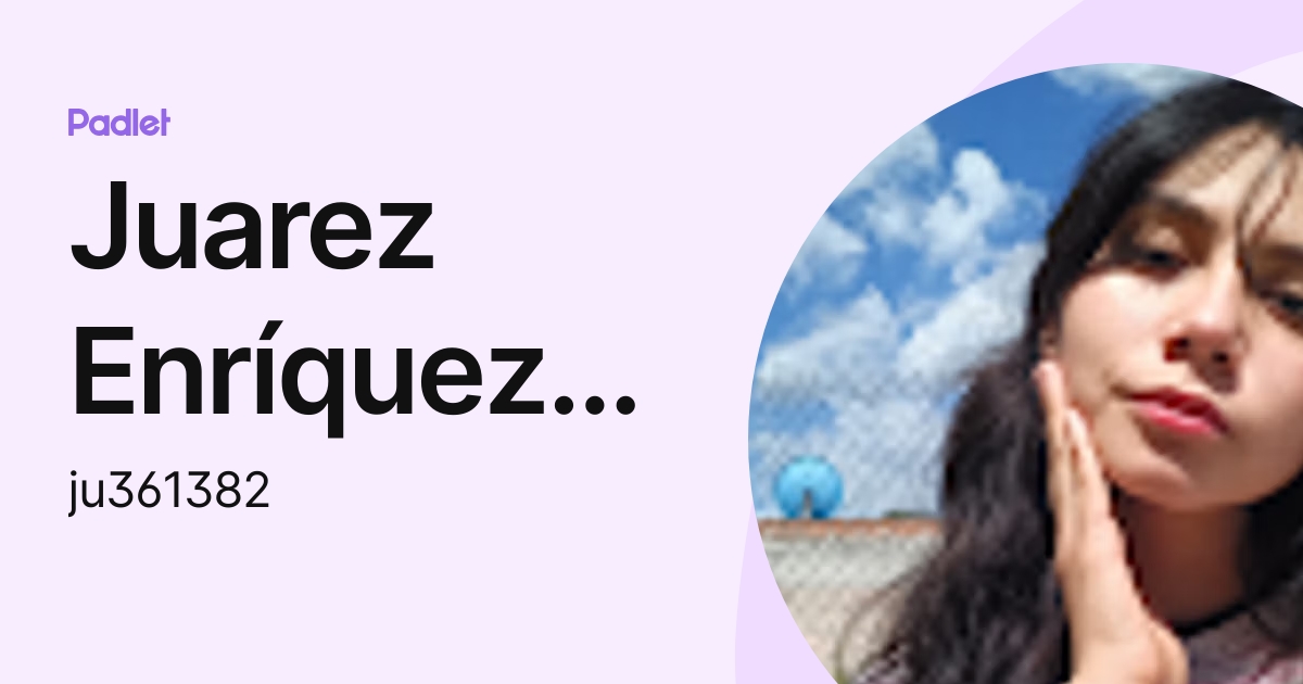 Juarez Enríquez Yesenia (ju361382) profile | Padlet