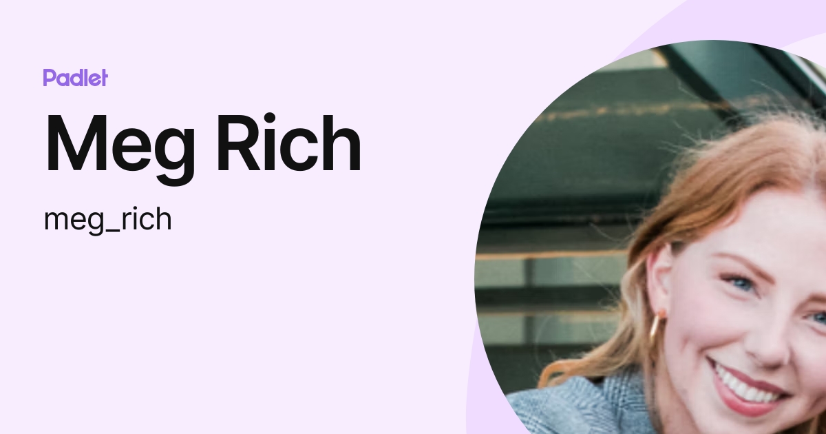 Meg Rich (meg_rich) profile | Padlet
