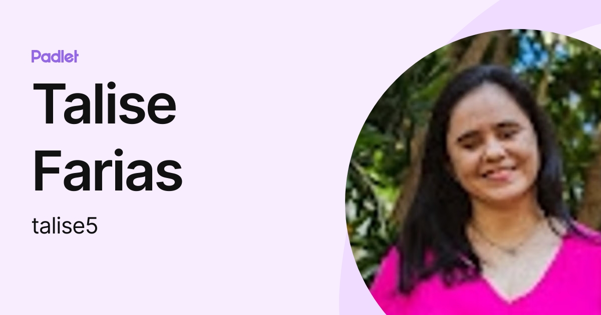 Talise Farias (talise5) profile | Padlet