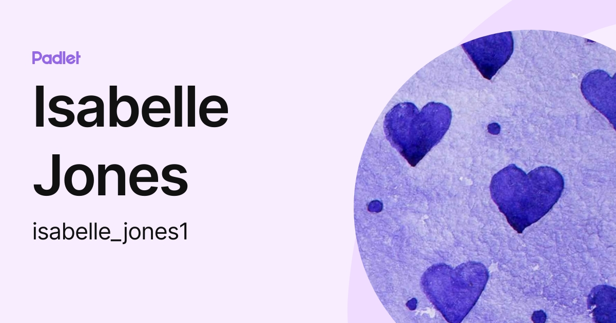 Isabelle Jones (isabelle_jones1) profile | Padlet