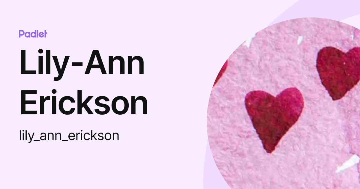 Lily-Ann Erickson (lily_ann_erickson) profile | Padlet