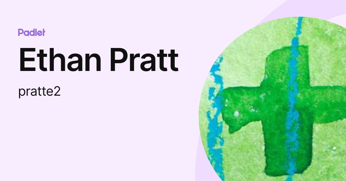 Ethan Pratt (pratte2) profile | Padlet