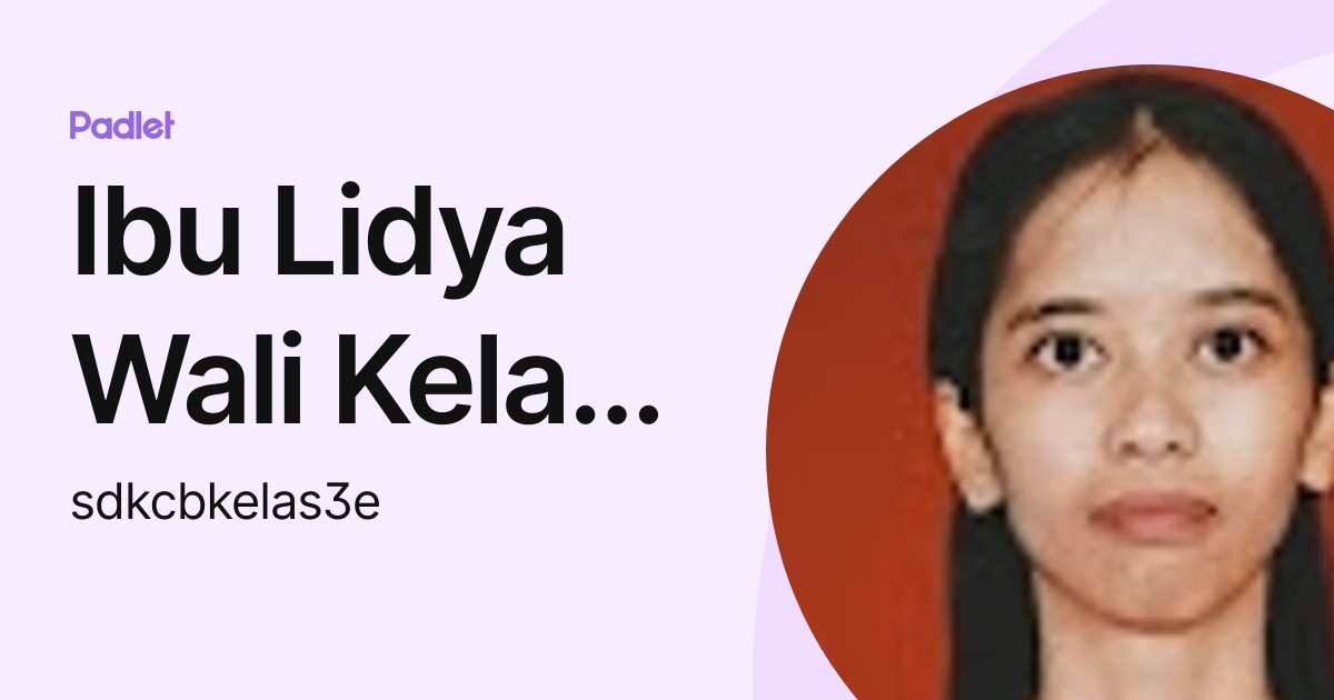 Ibu Lidya Wali Kelas 3E (sdkcbkelas3e) profile | Padlet