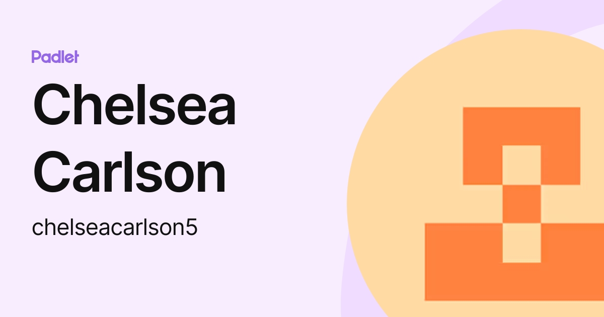 Chelsea Carlson (chelseacarlson5) profile | Padlet