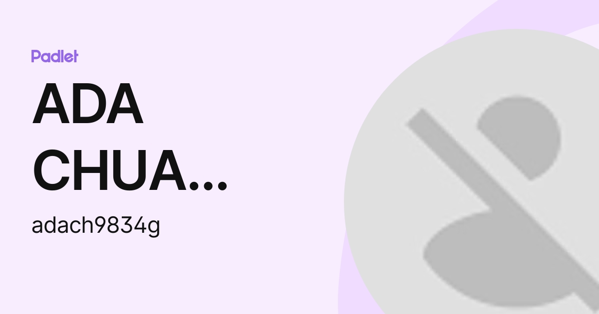 ADA CHUA SOON LEE (adach9834g) profile | Padlet