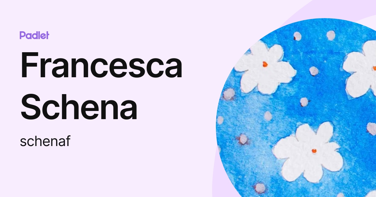 Francesca Schena (schenaf) profile | Padlet