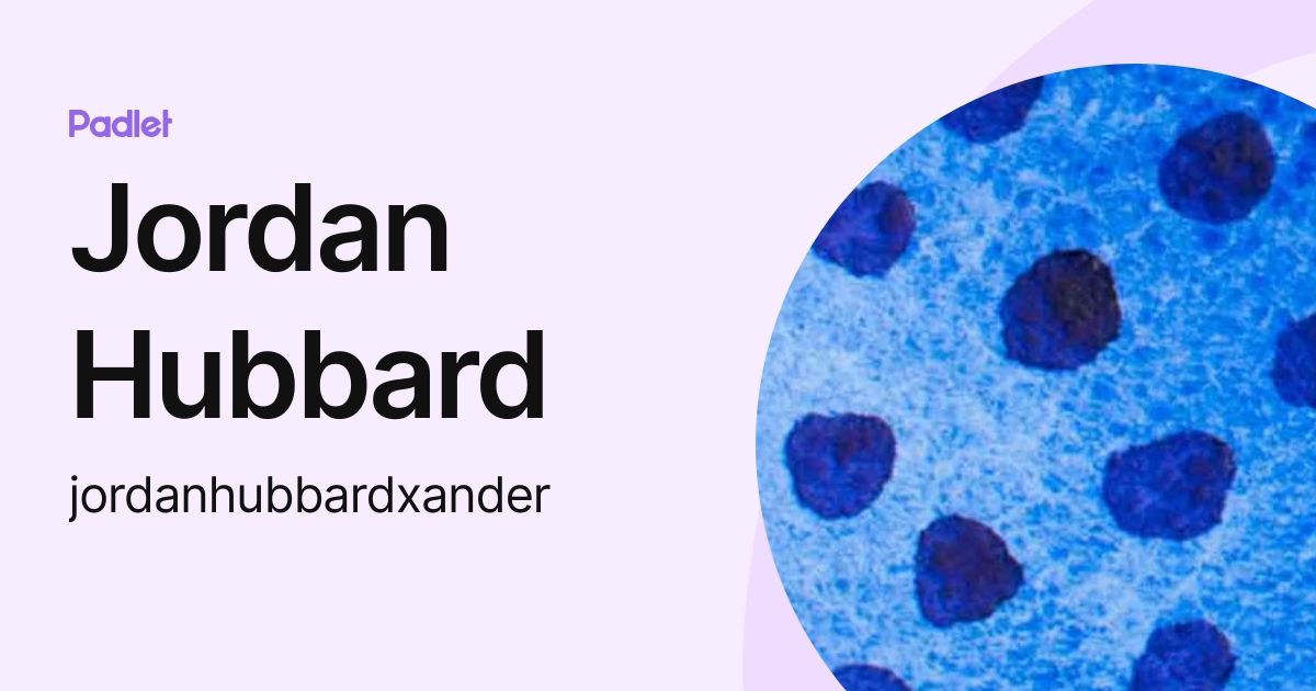 Jordan Hubbard (jordanhubbardxander) profile | Padlet