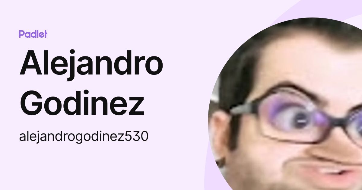 Alejandro Godinez (alejandrogodinez530) profile | Padlet