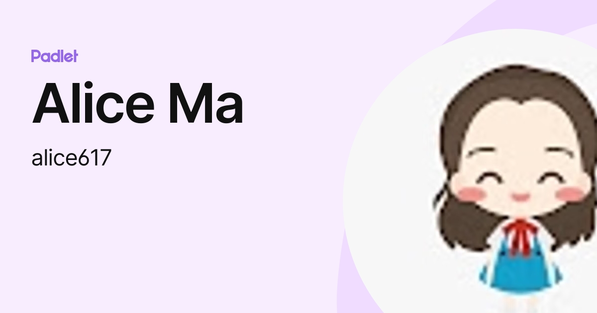 Alice Ma (alice617) profile | Padlet