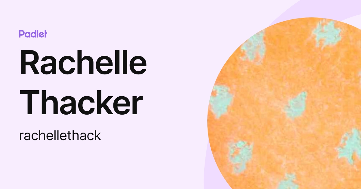 Rachelle Thacker (rachellethack) profile | Padlet