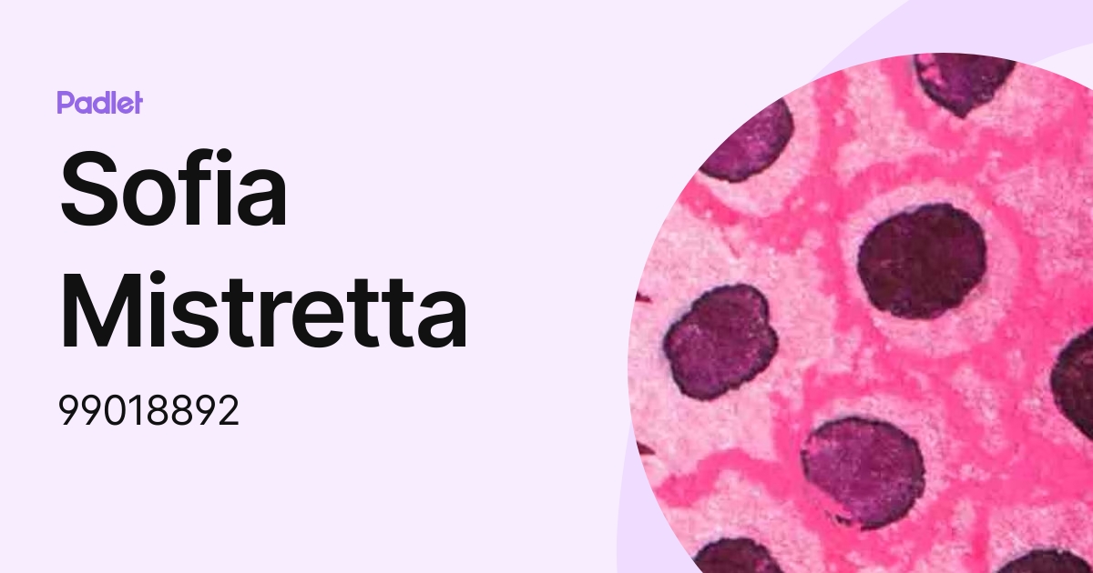 Sofia Mistretta (99018892) profile | Padlet