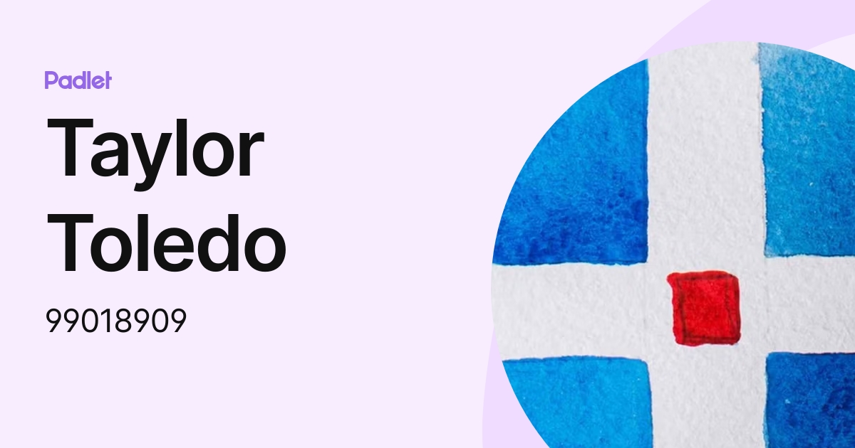 Taylor Toledo (99018909) profile | Padlet