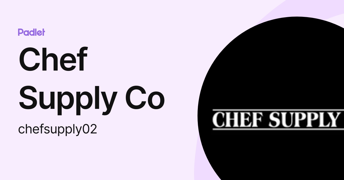 Chef Supply Co (chefsupply02) profile | Padlet