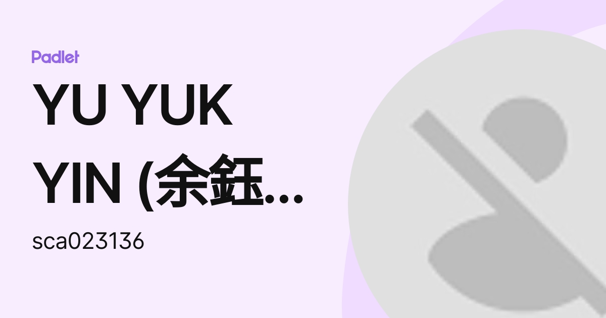 YU YUK YIN (余鈺妍) 4B(34) (sca023136) profile | Padlet