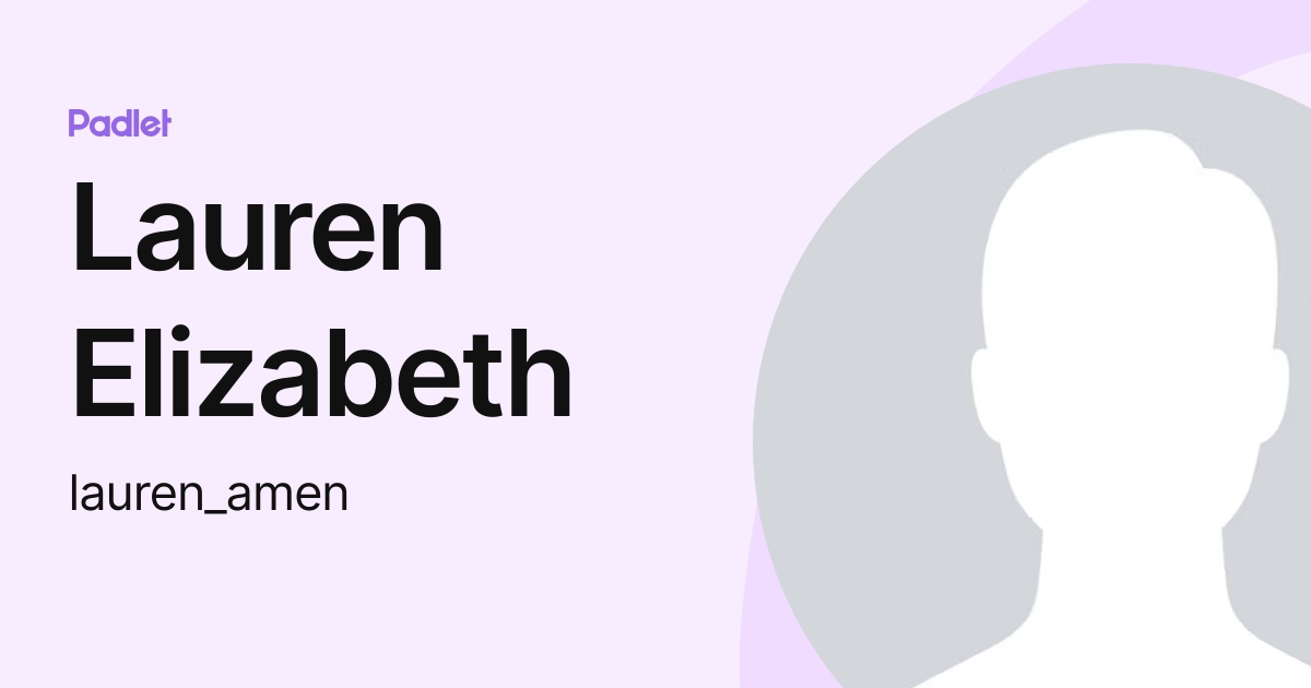 Lauren Elizabeth (lauren_amen) profile | Padlet