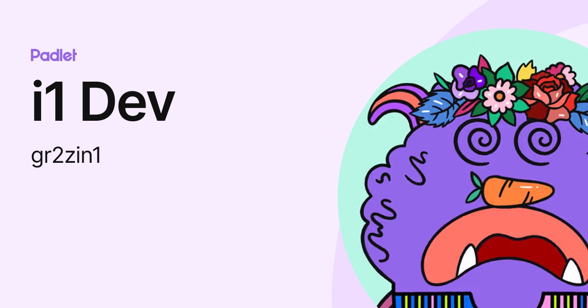 i1 Dev (gr2zin1) profile | Padlet