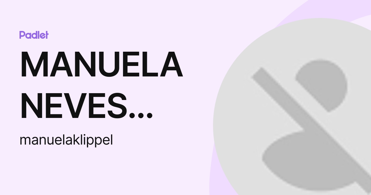 MANUELA NEVES KLIPPEL (manuelaklippel) profile | Padlet
