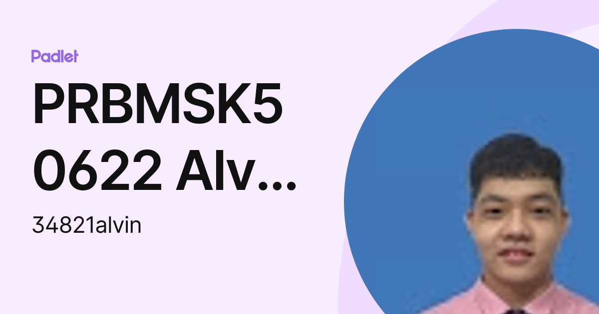 PRBMSK50622 Alvin Kong Wei Ee (34821alvin) profile | Padlet