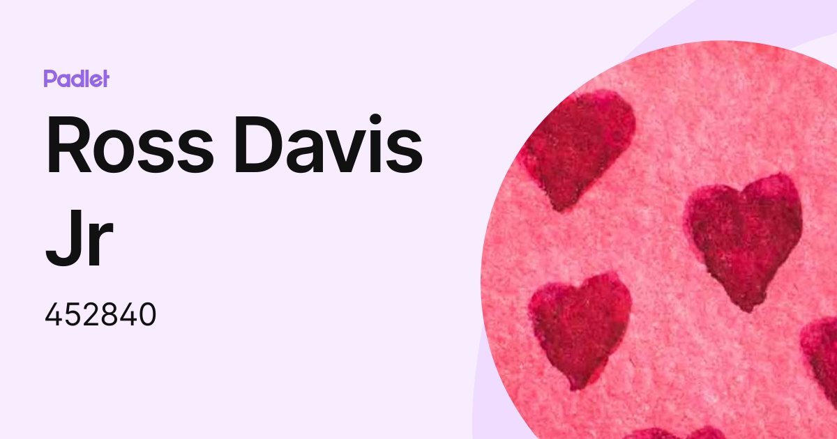 Ross Davis Jr (452840) profile | Padlet