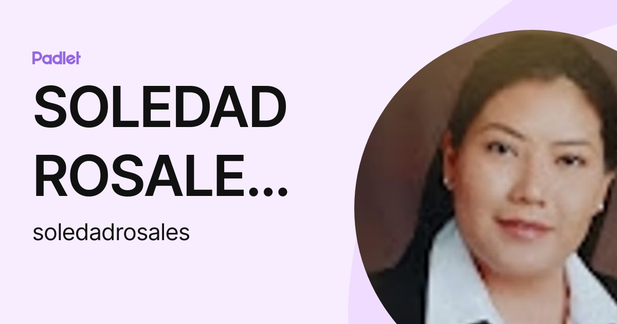 SOLEDAD ROSALES RUEDA (soledadrosales) profile | Padlet