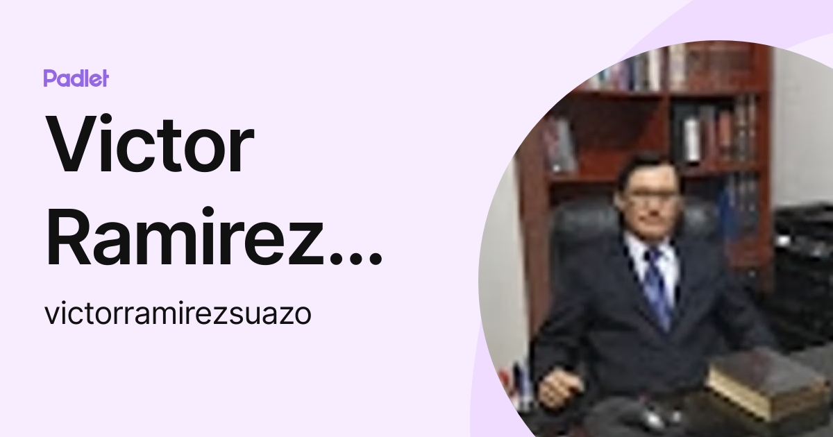 Victor Ramirez Suazo (victorramirezsuazo) profile | Padlet