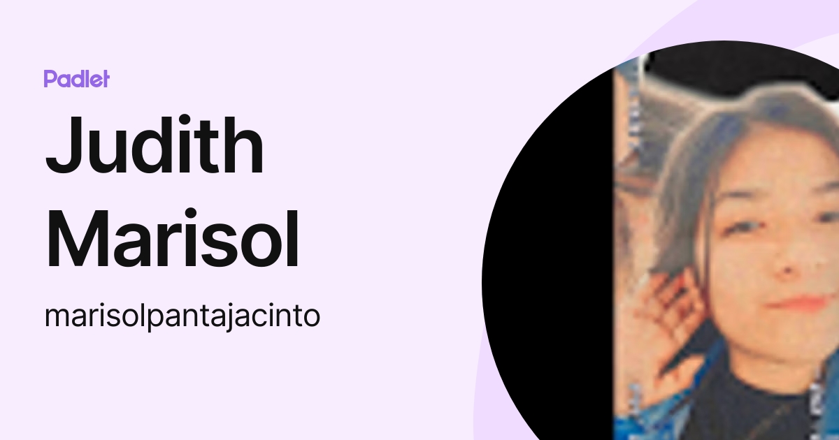 Judith Marisol (marisolpantajacinto) profile | Padlet