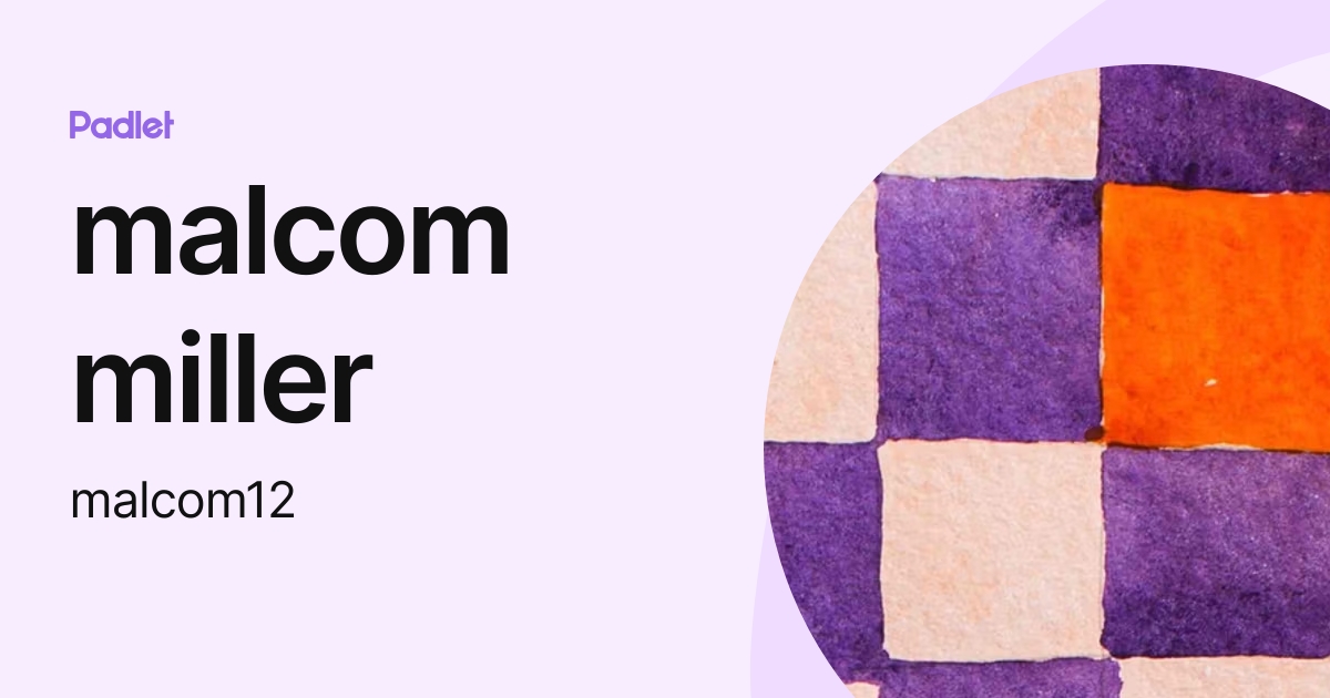 malcom miller (malcom12) profile | Padlet