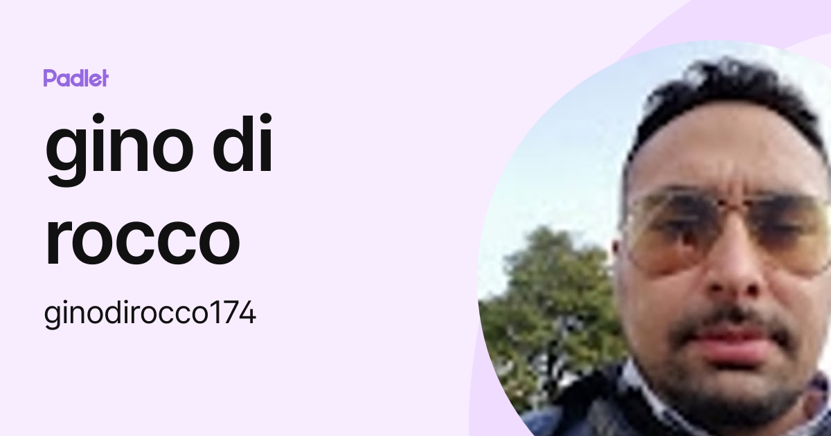 gino di rocco (ginodirocco174) profile | Padlet