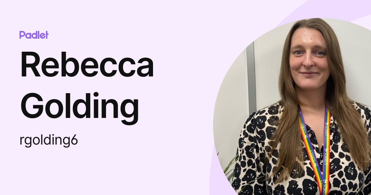 Rebecca Golding (rgolding6) profile | Padlet