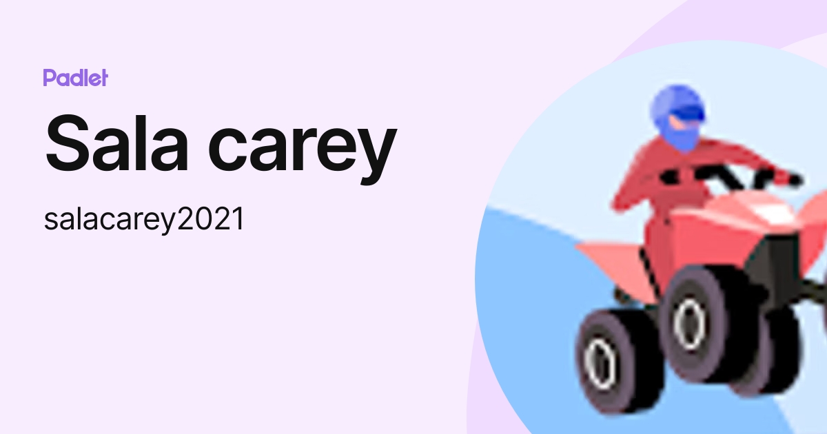 Sala carey (salacarey2021) profile | Padlet