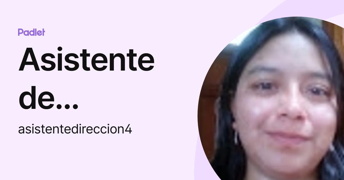 Asistente de Direcci n Asistente de Direcci n (asistentedireccion4) profile | Padlet