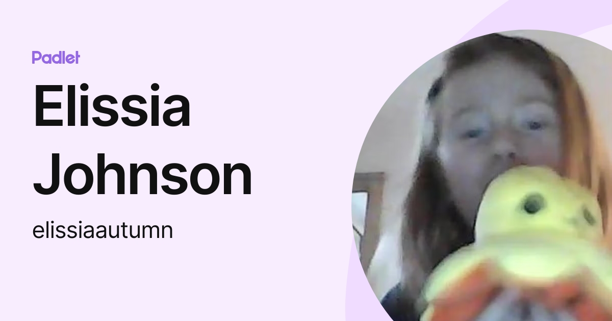 Elissia Johnson (elissiaautumn) profile | Padlet
