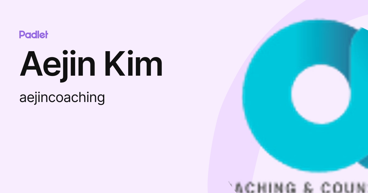 Aejin Kim (aejincoaching) profile | Padlet