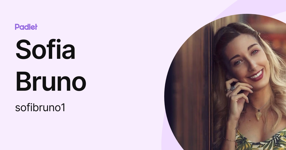 Sofia Bruno (sofibruno1) profile | Padlet