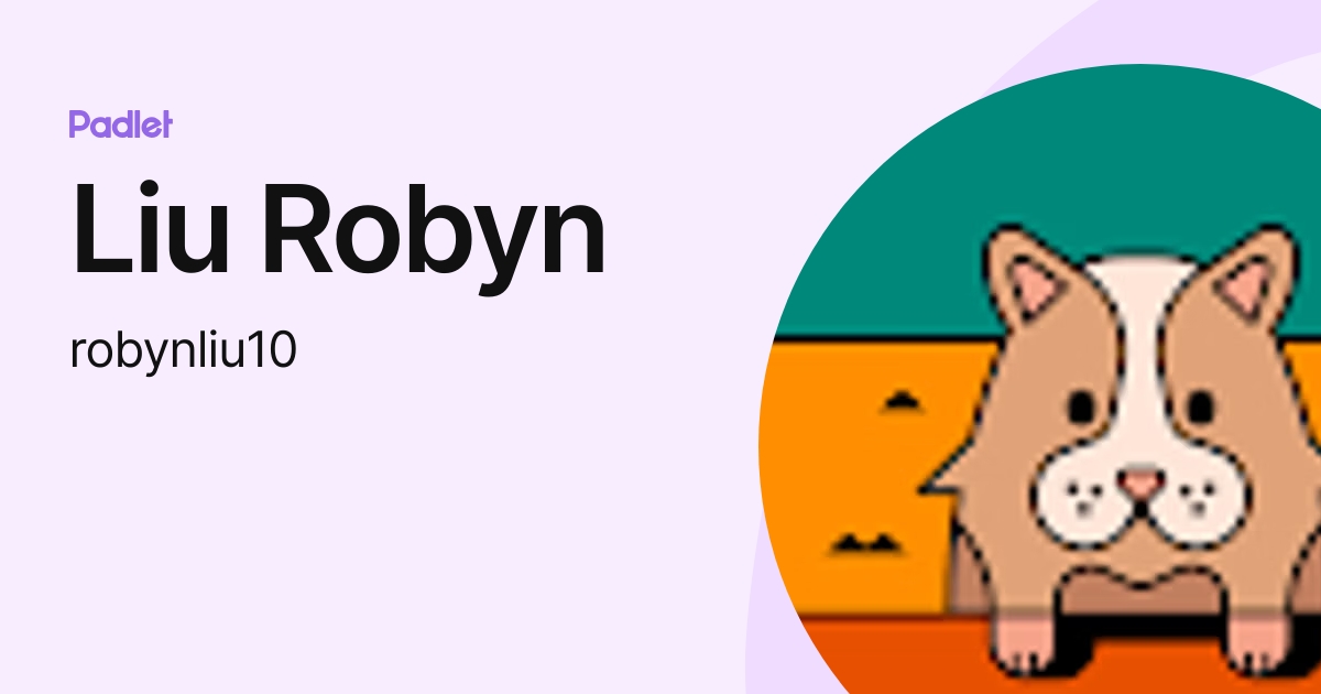 Liu Robyn (robynliu10) profile | Padlet