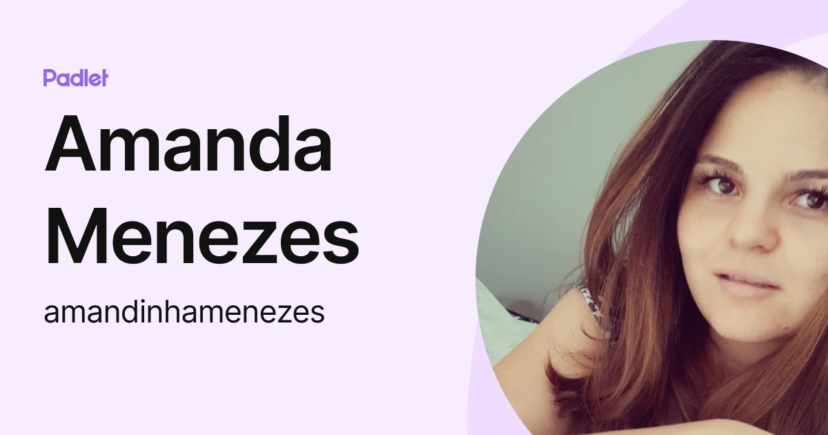 Amanda Menezes (amandinhamenezes) profile | Padlet