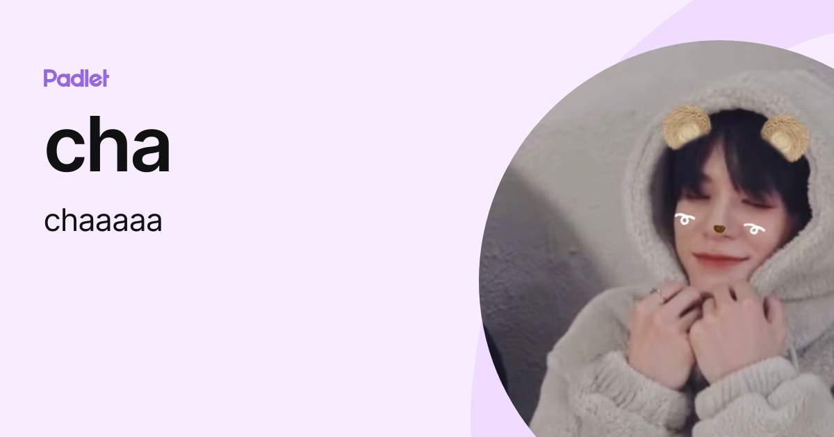 Cha Chaaaaa Profile Padlet
